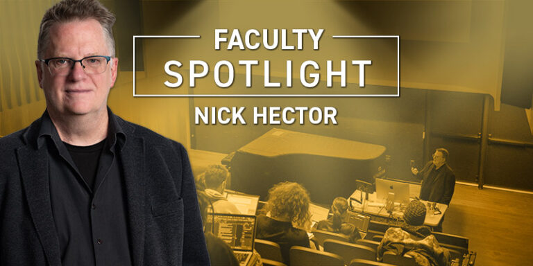 Faculty Spotlight: Nick Hector – Teach & Learn